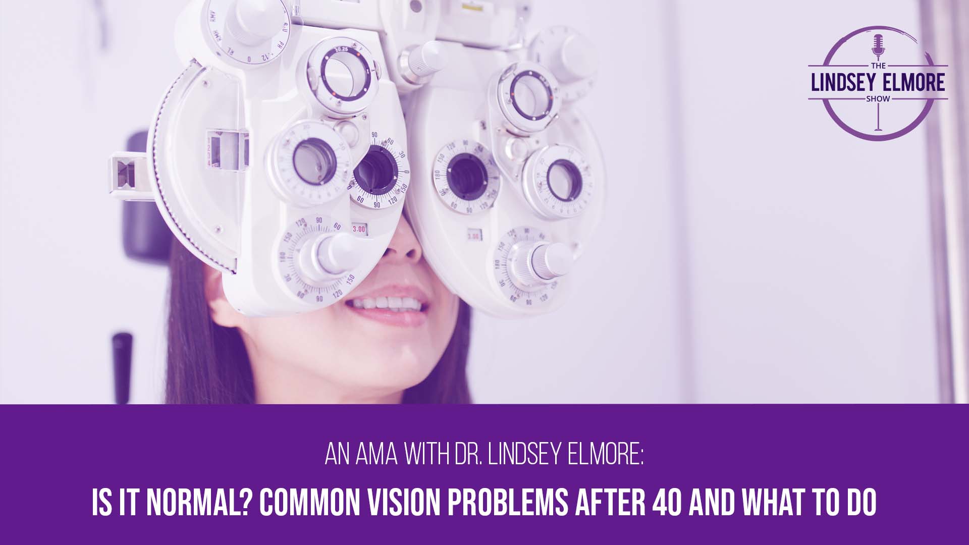 Common Vision Problems After 40 and What to Do